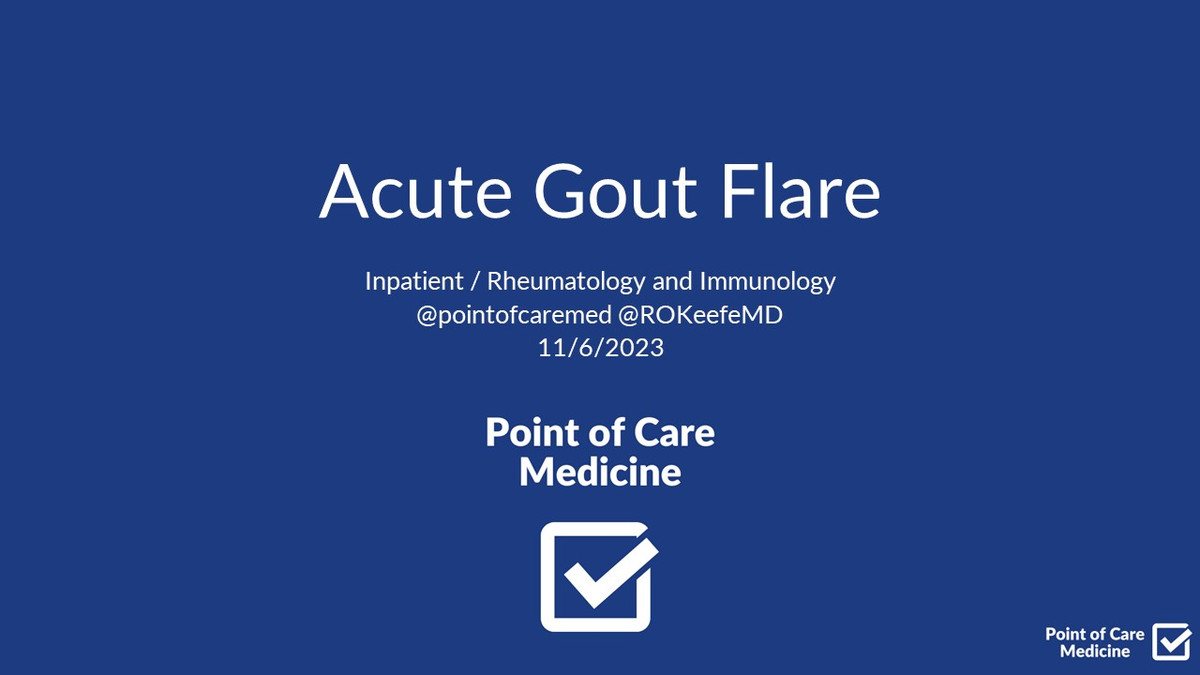 Acute Gout Flare 201 | Ryan O'Keefe